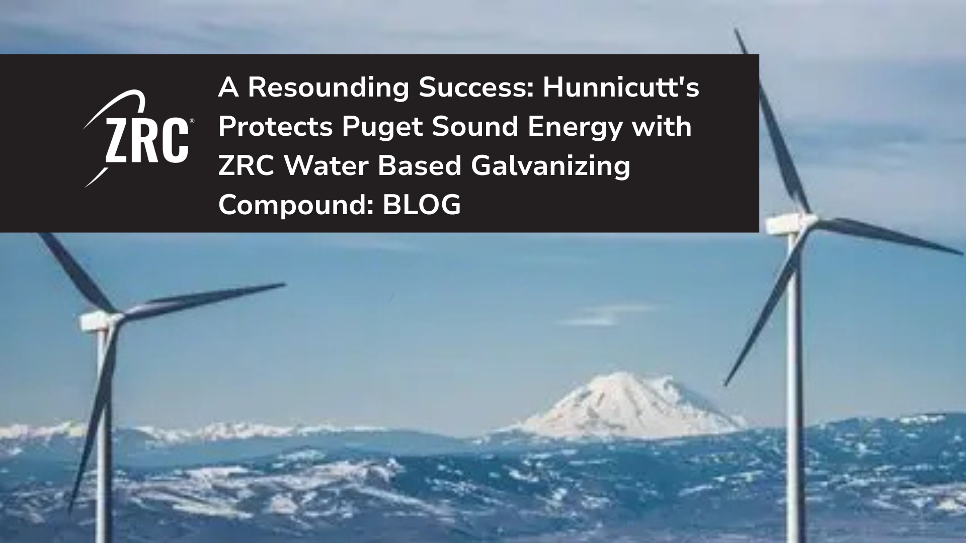 A Resounding Success: Hunnicutt's Protects Puget Sound Energy with ZRC ...